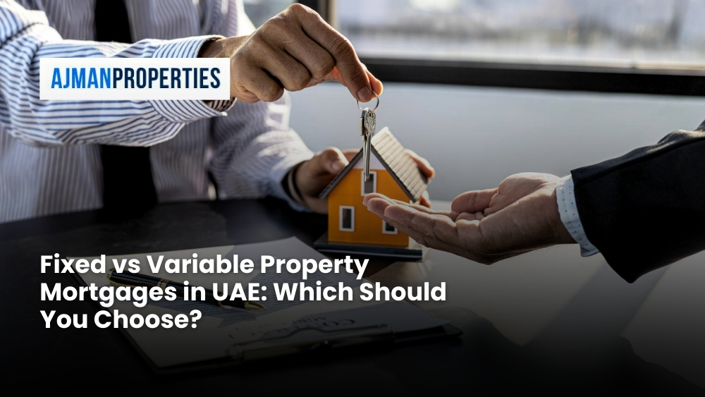 Fixed vs Variable Property Mortgages in UAE: Which Should You Choose ...